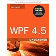 WPF 4.5 Unleashed: Nathan, Adam: 9780672336973: Amazon.com: Books