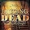 Digging Up the Dead: Uncovering the Life and Times of an Extraordinary ...