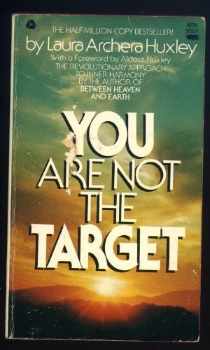 You Are Not The Target: Laura Archera Huxley, Aldous Huxley ...
