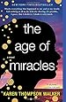 The Age of Miracles: A Novel: Karen Thompson Walker: 9780812982947 ...