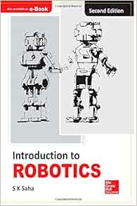 Introduction to Robotics: 2e: Saha, Prof S K: 9789339213633: Amazon.com ...