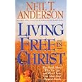 Living Free in Christ: Neil T. Anderson: 9780830716395: Amazon.com: Books