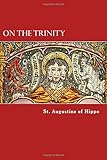 On the Trinity: St. Augustine of Hippo, Paul A. Boer Sr., William G. T ...
