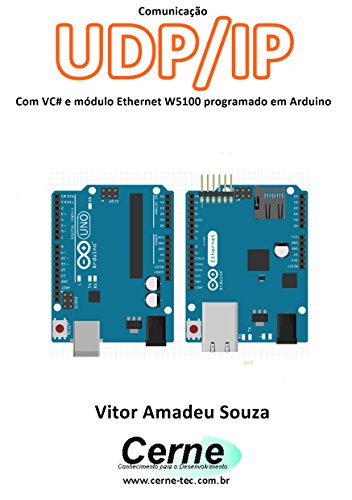 Comunicação Udpip Com Vc E Módulo Ethernet W5100 Programado Em Arduino Ebook Resumo Ler