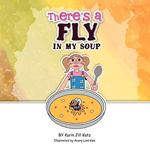 There's a Fly in my soup: Katz, Karin Jill: 9781477263310: Amazon.com ...