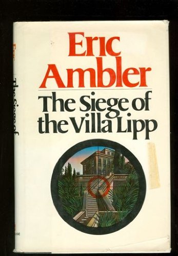 The siege of the Villa Lipp: Ambler, Eric: 9780394499826: Amazon.com: Books