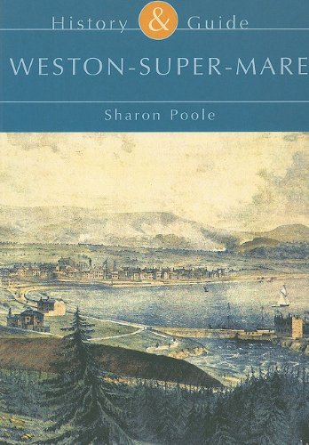 Weston-Super-Mare: History & Guide: Poole, Sharon: 9780752426310 ...