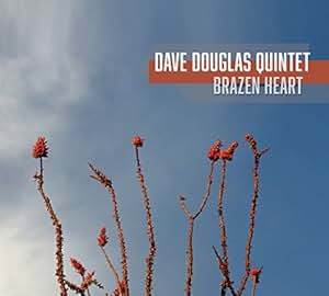Dave Douglas - Brazen Heart - Amazon.com Music