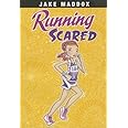 Running Scared (Jake Maddox Girl Sports Stories): Maddox, Jake, Wood ...