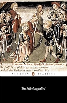 The Nibelungenlied: Prose Translation (Penguin Classics): Anonymous, Hatto, A. T., Hatto, A. T ...