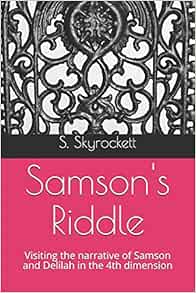 Samson's Riddle: Visiting the narrative of Samson and Delilah in the ...