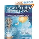 The Co-Creation Handbook: A Shamanic Guide to Manifesting a Better ...