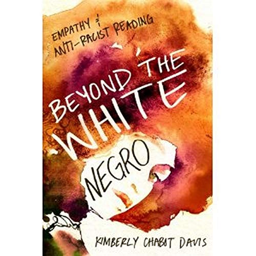 Amazon.com: Beyond the White Negro: Empathy and Anti-Racist Reading ...