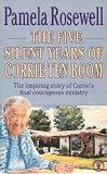 Five Silent Years of Corrie ten Boom, The: Pamela Rosewell Moore ...