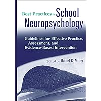 Best Practices in School Neuropsychology: Guidelines for Effective Practice, Assessment, and ...