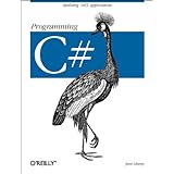 Programming C# 4.0: Building Windows, Web, and RIA Applications for the ...