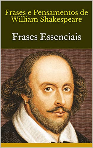 Frases e Pensamentos de William Shakespeare: Frases Essenciais - eBook ...