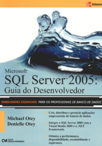 Microsoft Sql Server 2005: Guia do Desenvolvedor: Michael Otey ...