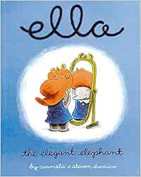 Ella the Elegant Elephant: D'Amico, Carmela: 9780439627924: Books ...