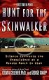 Hunt for the Skinwalker: Science Confronts the Unexplained at a Remote Ranch in Utah: Colm A ...