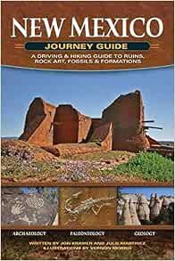 New Mexico Journey Guide: A Driving & Hiking Guide to Ruins, Rock Art ...