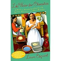Amazon.com: Like Water for Chocolate: A Novel in Monthly Installments ...