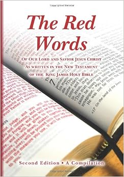 The Red Words: Of Our Lord and Savior Jesus Christ As Written in the ...