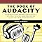 The Book of Audacity: Record, Edit, Mix, and Master with the Free Audio ...