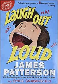 Amazon.com: Laugh Out Loud: 9780316431460: Patterson, James ...