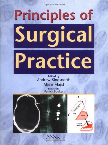Principles of Surgical Practice: Kingsnorth, Andrew, Majid, Aljafri ...