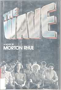 The Wave: Rhue, Morton: 9780440098225: Amazon.com: Books