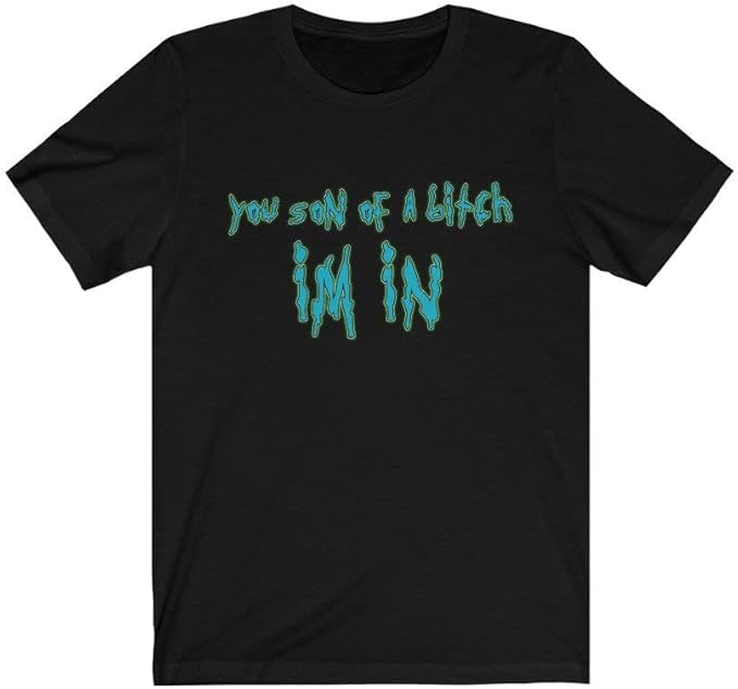 You Son of A Bitch I'm in T-Shirt | Amazon.com
