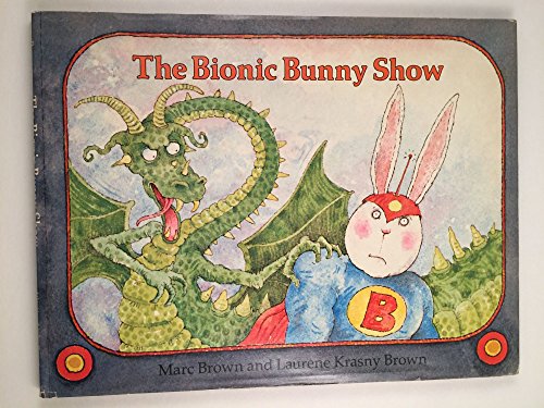 The Bionic Bunny Show (Reading Rainbow Book Series): Brown, Marc and ...