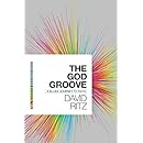 The God Groove: A Blues Journey to Faith: David Ritz: 9781501177156 ...