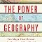The Power of Geography: Ten Maps That Reveal the Future of Our World (4 ...
