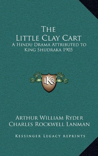 The Little Clay Cart: A Hindu Drama Attributed to King Shudraka 1905 ...