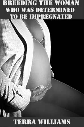 Breeding the Woman Who Was Determined to Be Impregnated (Let's Make a New Family) - Kindle ...