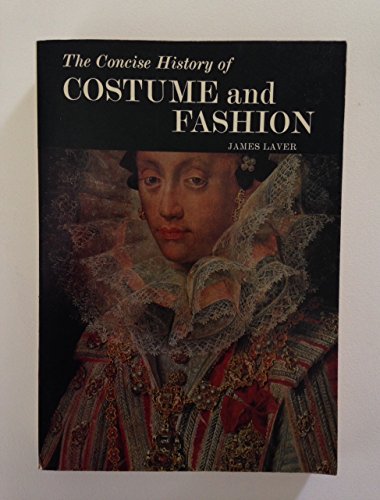 The Concise History of Costume and Fashion.: James, Laver ...