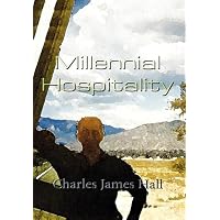 Amazon.com: Millennial Hospitality: 9781403376701: Hall, Charles James ...
