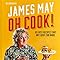 Oh Cook!: 60 easy recipes that any idiot can make: Amazon.co.uk: James ...