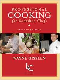 Professional Cooking for Canadian Chefs: Wayne Gisslen: 9780470626689 ...