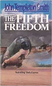 The Fifth Freedom: Smith, John Templeton: 9780747401582: Amazon.com: Books