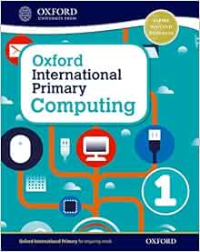 Oxford International Primary Computing: Student Book 1: 9780198309970 ...