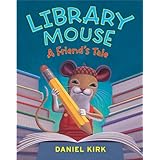 Library Mouse Collection (3 Books): Library Mouse; Library Mouse: A ...
