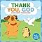 Amazon.com: Thank You, God: A Book about Thankfulness (Frolic First ...