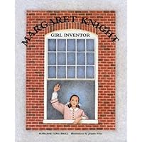 Margaret Knight: Girl Inventor: Brill, Ms. Marlene Targ, Friar, Ms ...