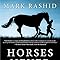 Horses Never Lie: The Heart of Passive Leadership: Rashid, Mark ...