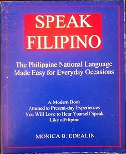Speak Filipino: The Philippine national language made easy for everyday ...