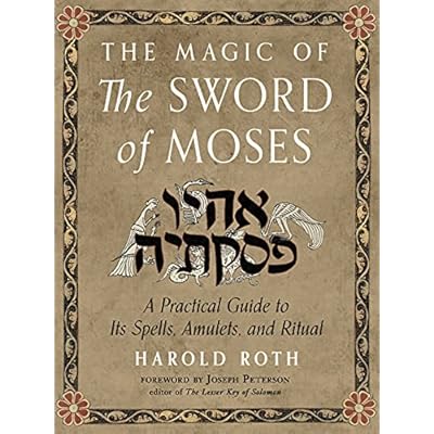 Buy The Magic of the Sword of Moses: A Practical Guide to Its Spells ...