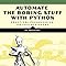 Automate the Boring Stuff with Python: Practical Programming for Total ...